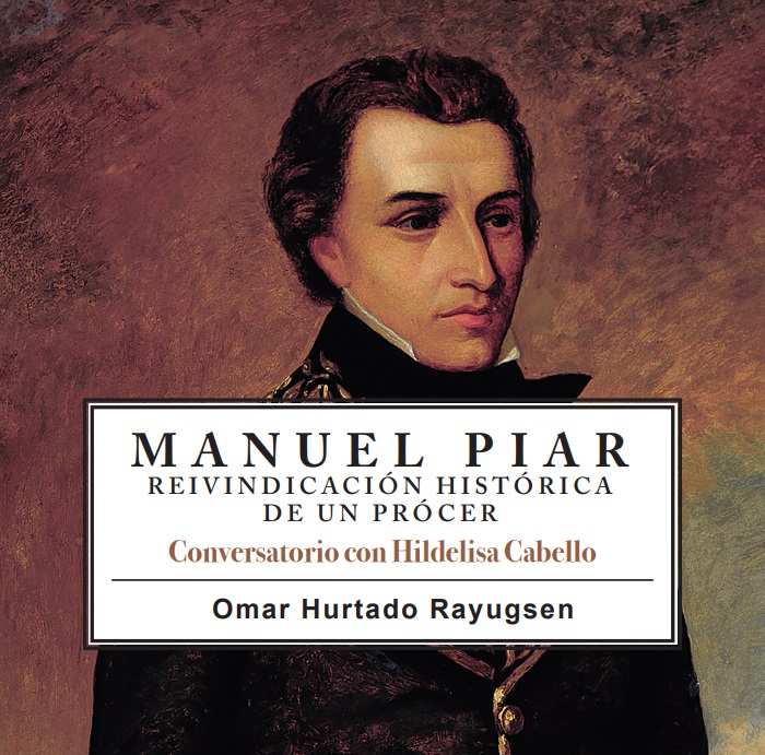 Omar Hurtado Rayugsen – MANUEL PIAR Reinvindicación Histórica de un ...